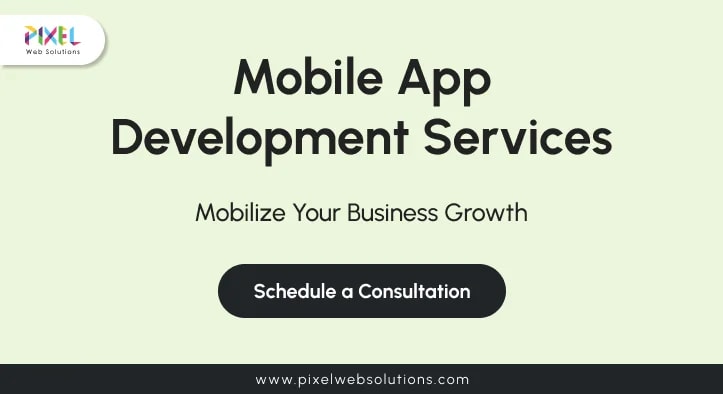Mobile App Development Company - Pixel Web Solutions