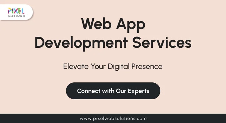 Web App Development Services - Pixel Web Solutions